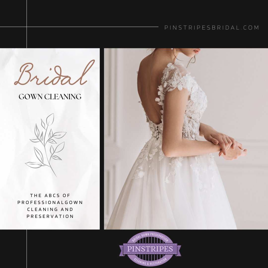 The ABCs of Gown Cleaning and Preservation - Pinstripes Bridal